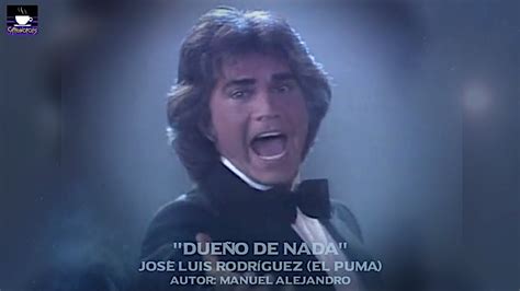 Dueño De Nada José Luis Rodríguez el puma HQ Audio Remaster YouTube