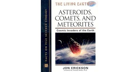 Asteroids Comets And Meteorites Cosmic Invaders Of The Earth By Jon