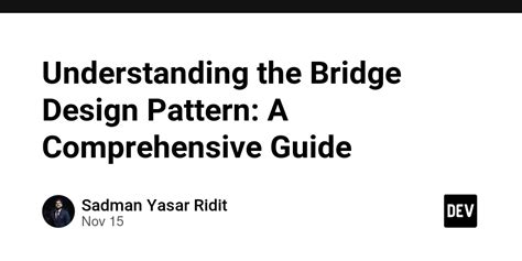 Understanding The Bridge Design Pattern A Comprehensive Guide DEV
