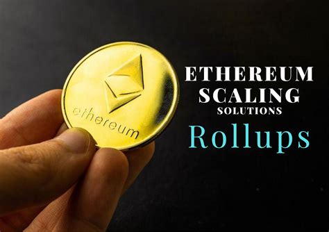Ethereum Scaling Solutions Understanding Rollups By Nwosu Obasi