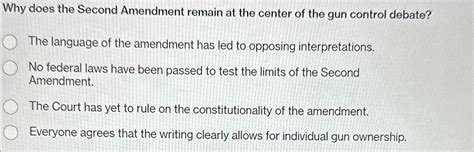 Solved Why Does The Second Amendment Remain At The Center Of