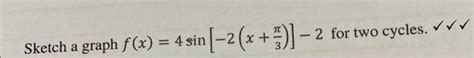 Solved Sketch A Graph F X Sin X For Two Cycles Chegg
