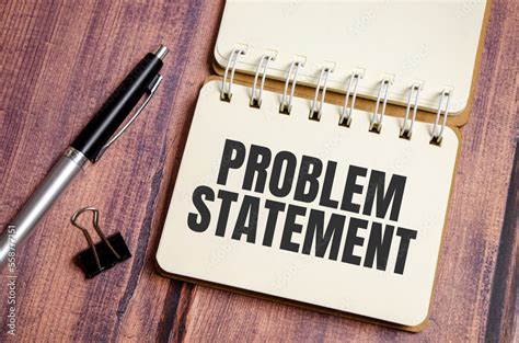 Problem Statement Words On Notebook With Pen And Clips Stock Photo Adobe Stock