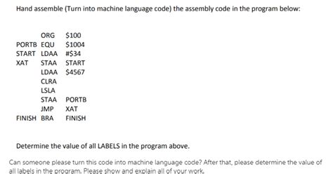 Solved Hand Assemble Turn Into Machine Language Code The