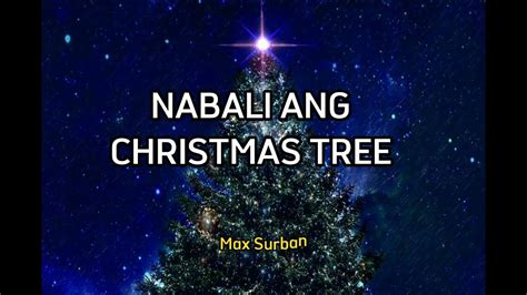 Nabali Ang Christmas Tree Lyrics By Max Surban Youtube