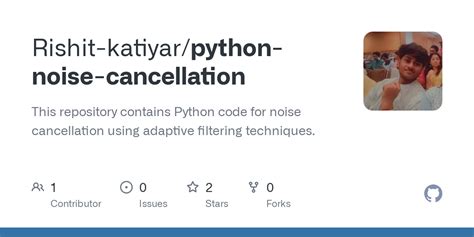 Github Rishit Katiyarpython Noise Cancellation This Repository Contains Python Code For Github Rishit Katiyarpython Noise Cancellation This Repository Contains Python Code For