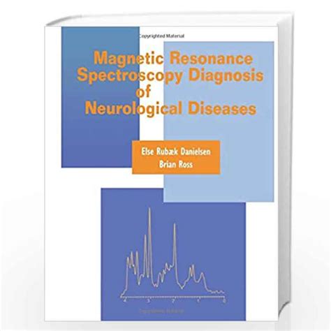 Magnetic Resonance Spectroscopy Diagnosis Of Neurological Diseases By