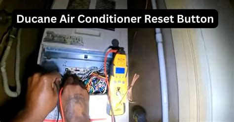 Ducane Air Conditioner Reset Button Uncovering The Mystery