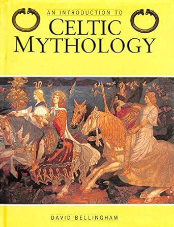 Amazon An Introduction To Celtic Mythology Bellingham David