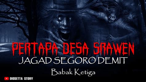 JAGAD SEGORO DEMIT PERTAPA DESA SRAWEN PART 3 By Diosetta YouTube