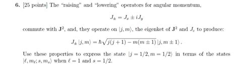 Solved 6 [25 Points] The Raising And Lowering Operators