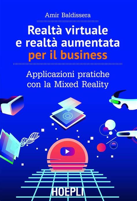Realtà Virtuale e Realtà Aumentata per il business Applicazioni