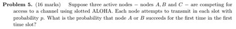 Solved Problem 5 16 Marks Suppose Three Active Nodes