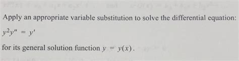 solved apply an appropriate variable substitution to solve