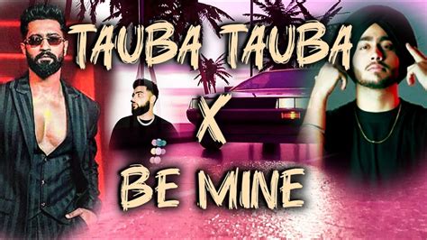 Tauba Tauba X Be Mine Mashup Epic Remix Vicky Kaushal X Karan