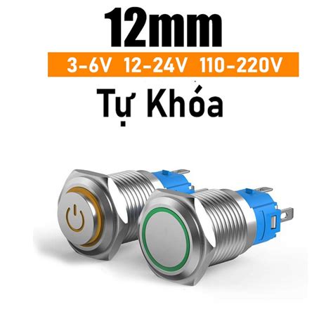 Nút Nhấn Công Tắc Onoff Tự Khóa 12mm 5v 24v 110 220v Vỏ Inox Chống
