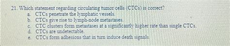 Solved Which Statement Regarding Circulating Tumor Cells Chegg Com