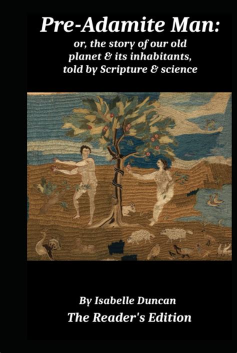 Pre Adamite Man Or The Story Of Our Old Planet And Its Inhabitants Told