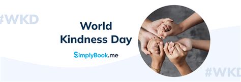 World Kindness Day Kindness And Compassion In The Workplace All Year