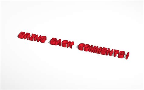 3d Design Bring Back Comments Please Tinkercad