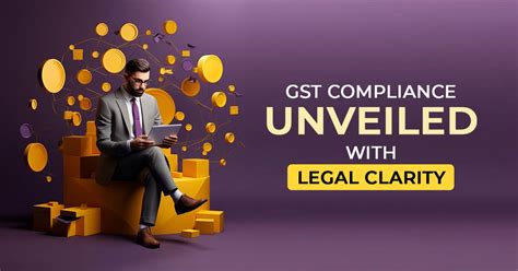 Gst Compliance Uncovering The Essentials For Businesses