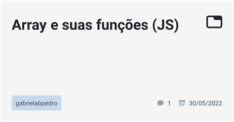 Array E Suas Funções Js · Gabrielabpedro · Tabnews