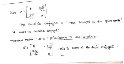 Solved Ct Hermitian Conjugate For 2 2 3i I 4 2 1 2 I 1