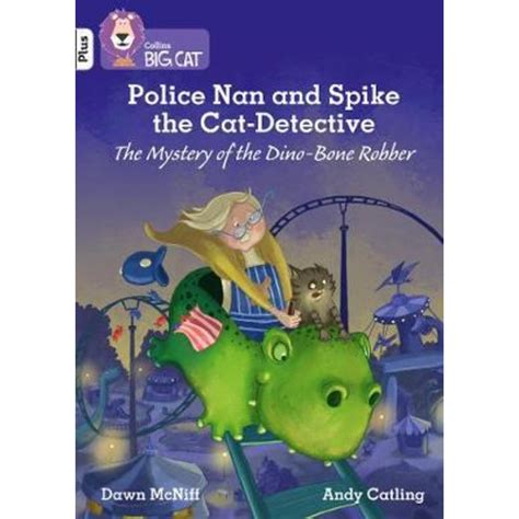 police nan and spike the cat detective the mystery of the dino bone