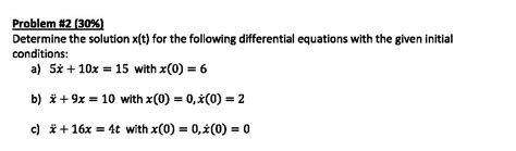 Solved Problem 2 30 Determine The Solution Xt For The