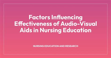 Factors Influencing Effectiveness Of Audio Visual Aids In Nursing Education • Bns Institute