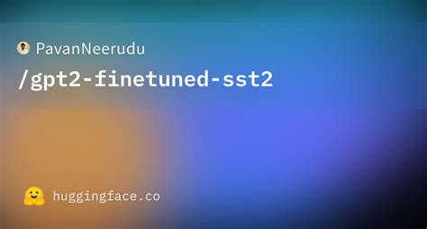 PavanNeerudu Gpt2 Finetuned Sst2 Hugging Face