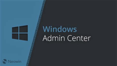 Windows Admin Center Version 2007 Is Now Generally Available Neowin