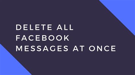 Delete All Facebook Messages At Once