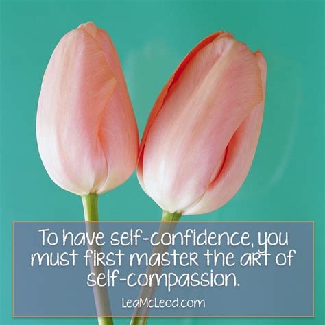 Self Compassion Self Compassion Inspirational Thoughts Ways To Be