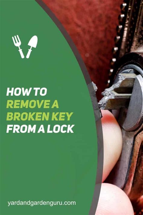 How To Remove A Broken Key From A Lock