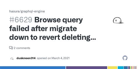 browse query failed after migrate down to revert deleting of a column