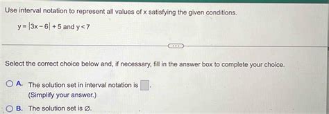 Solved Use Interval Notation To Represent All Values Of X Satisfying
