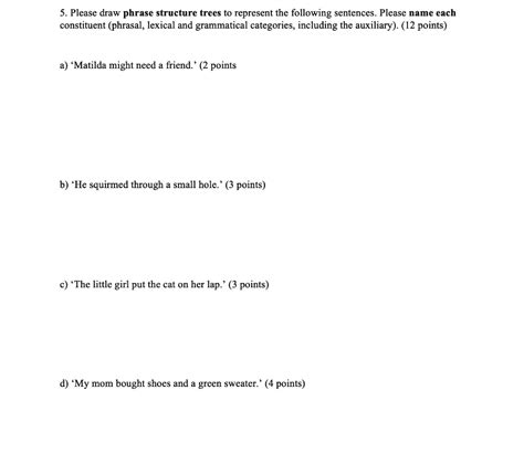 Please Draw Phrase Structure Trees To Represent The Following