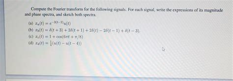 Solved Compute The Fourier Transform For The Following Chegg