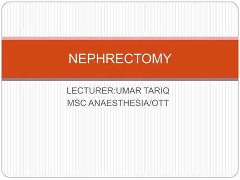 Nephrectomy Ppt