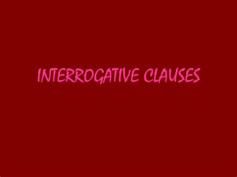 Interrogative Clauses Ppt