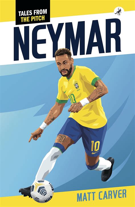 Neymar Tales From The Pitch 9781948585897 Carver Matt Books
