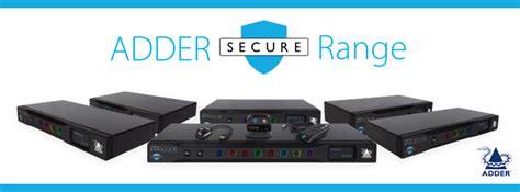 ADDER Technology Release NEW SECURE KVM Range DC Choice
