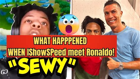 What Happened When Ishowspeed Met Cristiano Ronaldo Ishowspeed Meet Cristiano Ronaldo