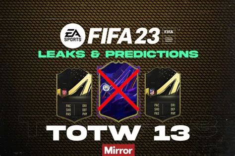 Fifa 23 Totw 13 Leaks And Predictions Including Major Toty 12th Man