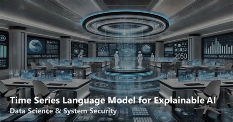 time series language model for explainable ai projects