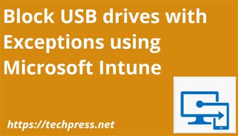 Block Usb Drives With Exceptions Using Microsoft Intune