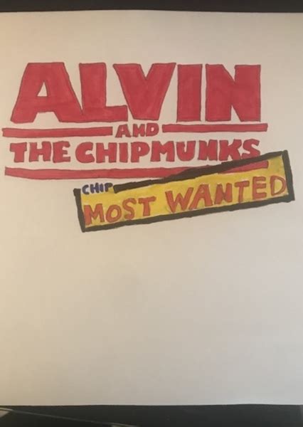 Alvin And The Chipmunks Chips Most Wanted Fan Casting On Mycast