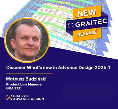 Whats New In Advance Design 2025 1 Applied Software Graitec Group