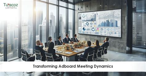 Transforming Adboard Meeting Dynamics Turacoz Healthcare Solutions